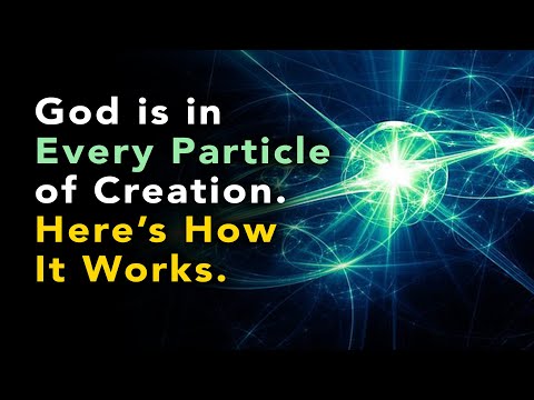 God is in Every Particle of Creation. Here's How It Works. | Geu.la
